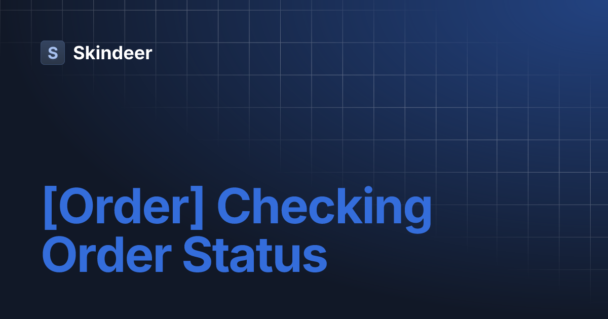 [Order] Checking Order Status | Skindeer